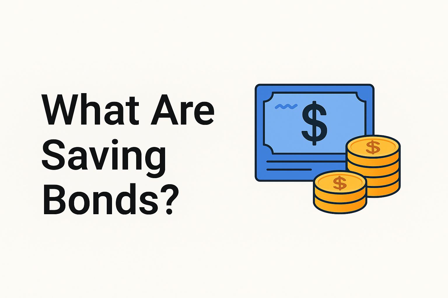 What Are Saving Bonds | Meaning, Types & How They Work